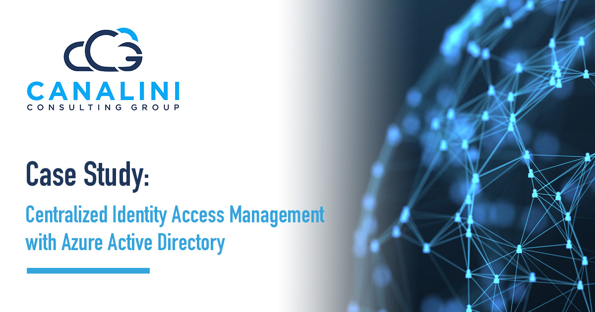Centralized Identity Access Management with Azure Active Directory - Canalini Consulting Group